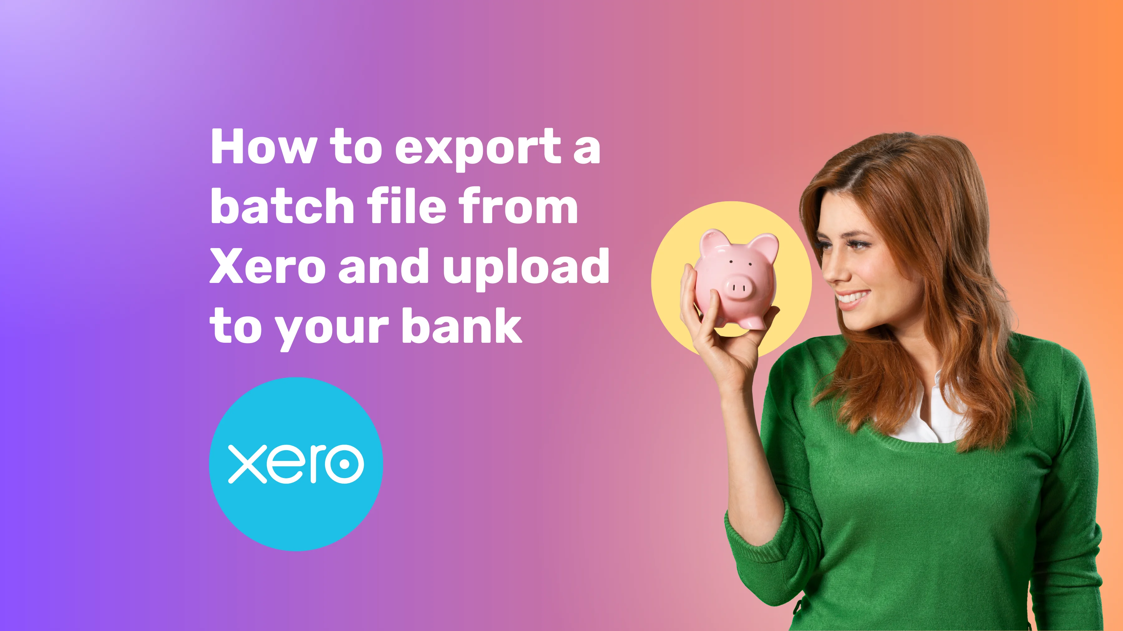 Exporting a Batch File from Xero to Your Bank: Step-by-Step Guide Exporting a Batch File from Xero to Your Bank: Step-by-Step Guide
